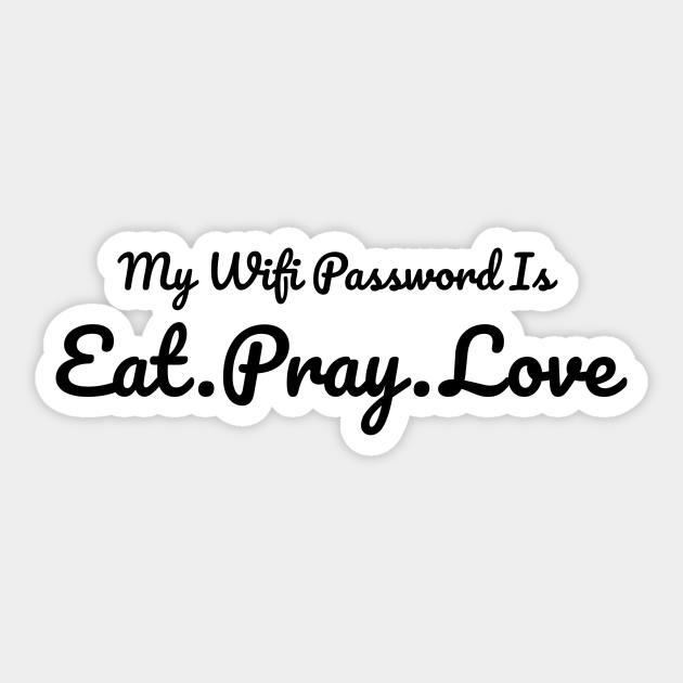 The Office My Wifi Password Is Eat Pray Love Black The Office Wifi the-office-my-wifi-password-is-eat-pray-love-black-the-office-wifi